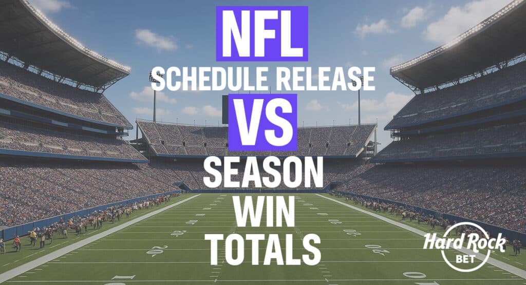 NFL Schedule Release: How it Shakes Up Season Win Totals