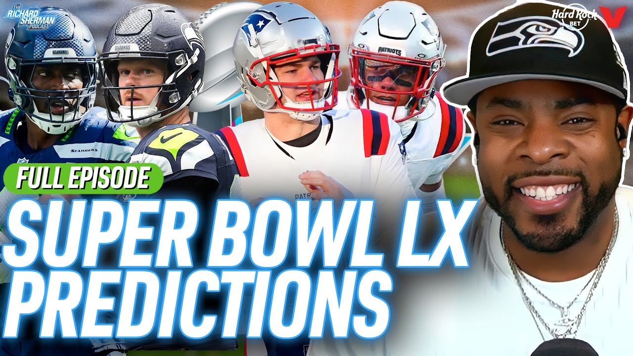 Richard Sherman's Official Super Bowl LX Picks & Predictions